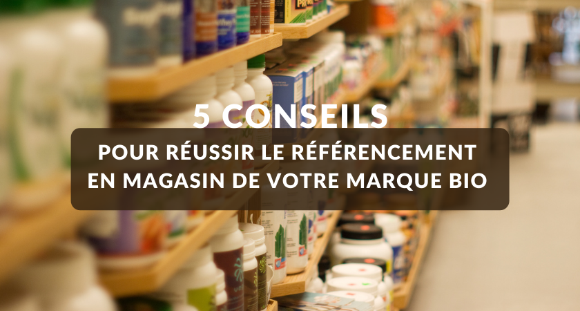 5 conseils pour réussir le référencement en magasin de votre jeune ...