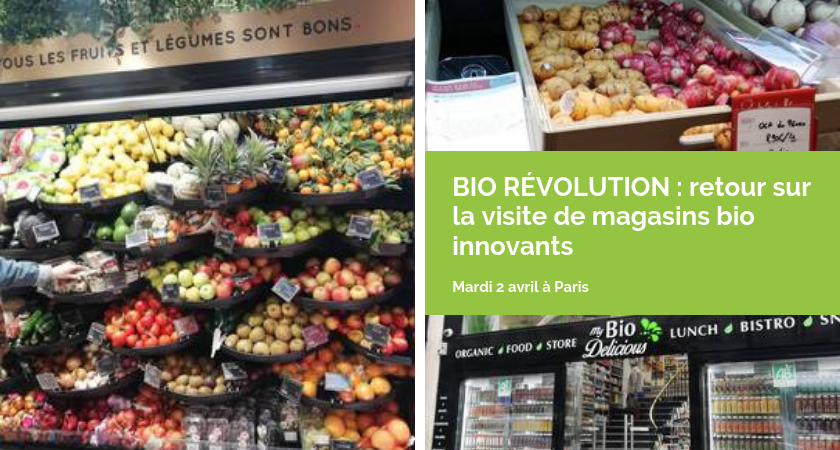 La Bio Révolution : Retour sur la visite de magasins bio innovants