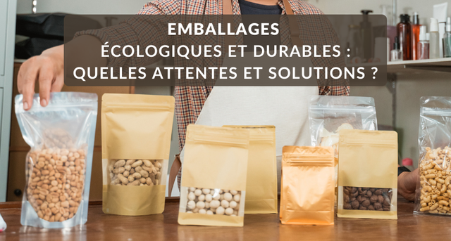 Emballages écologiques et durables : quelles attentes et solutions
